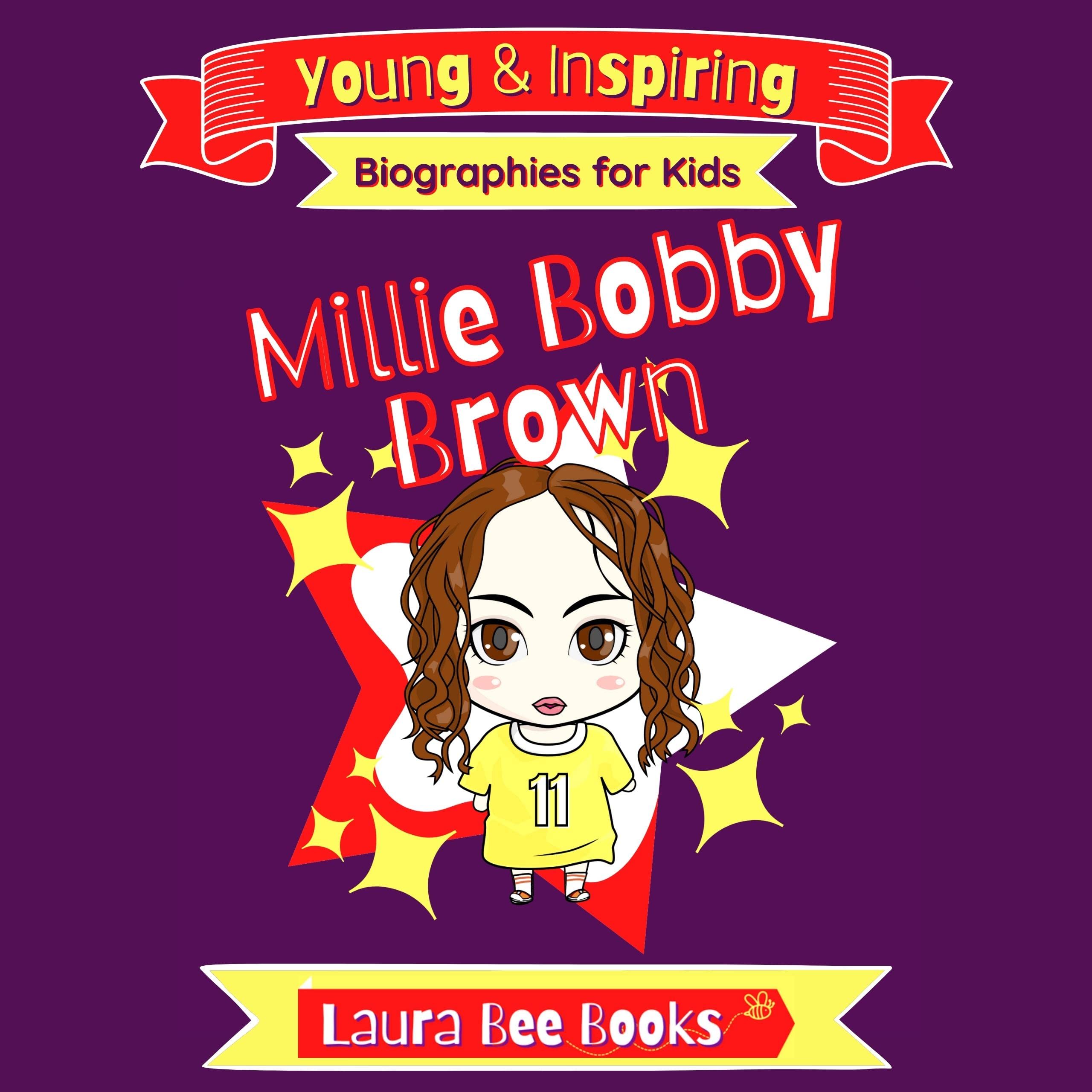 Young and Inspiring Millie Bobby Brown: Biographies for Kids by Laura ...