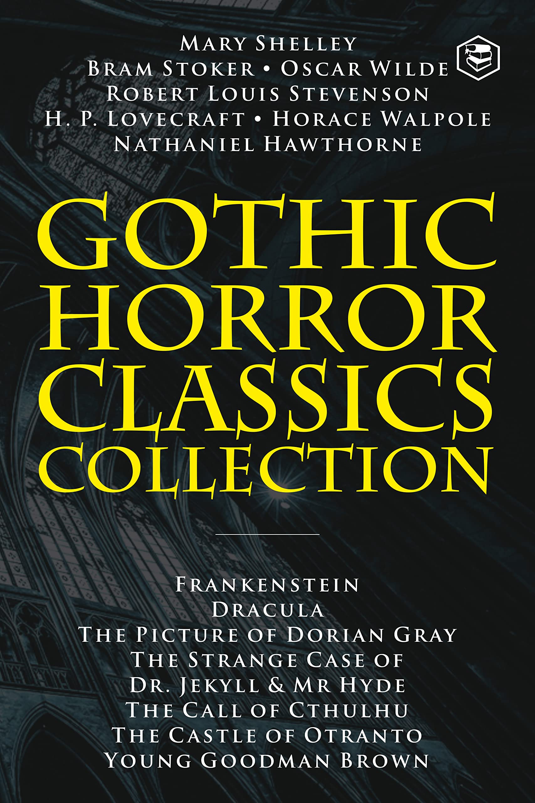 Gothic Horror Classics Collection: Frankenstein, Dracula, The Picture of Dorian Gray, Dr. Jekyll ...