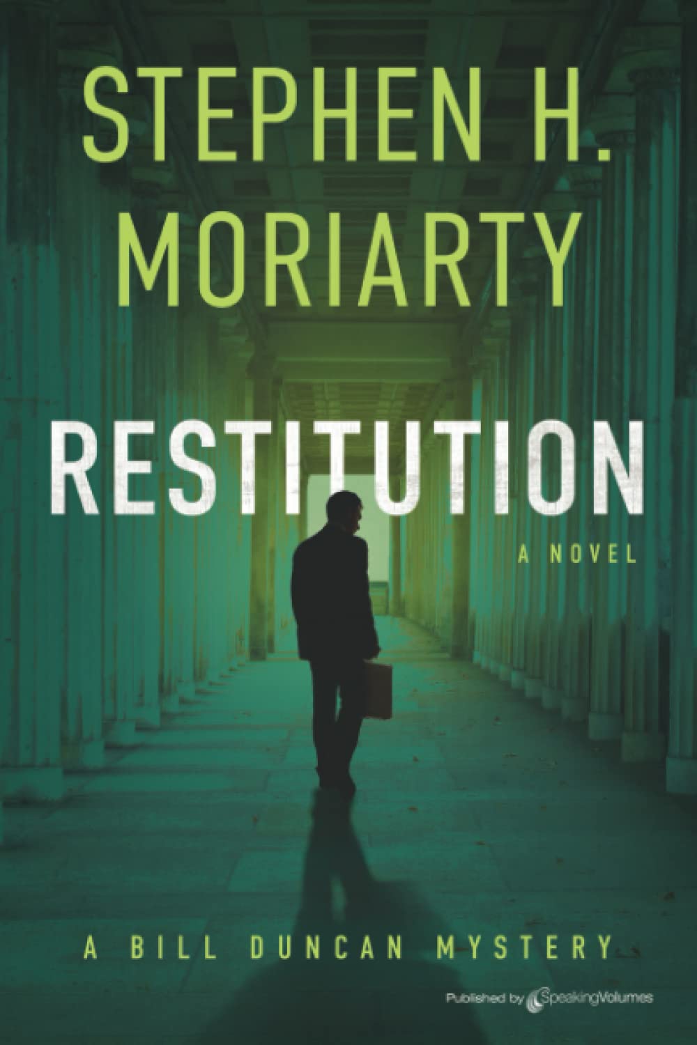 Restitution (Bill Duncan) by Stephen H. Moriarty | Goodreads