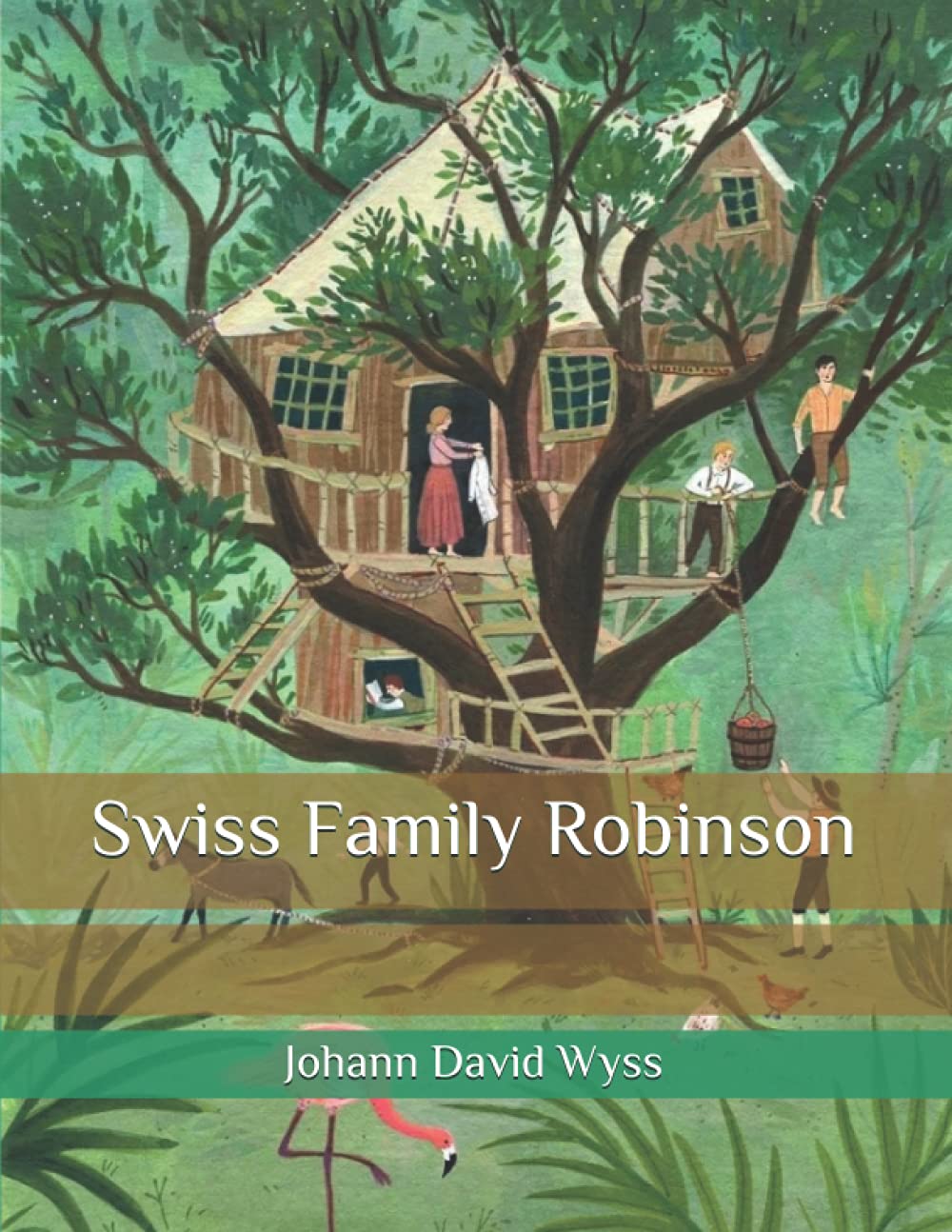 Swiss Family Robinson by Johann David Wyss | Goodreads