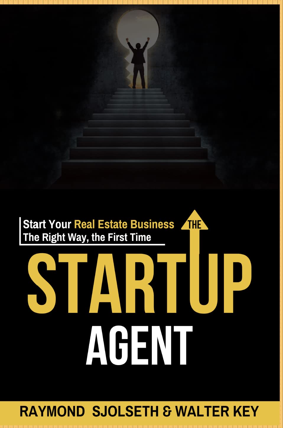 The Startup Agent: Start Your Real Estate Business The Right Way, The ...