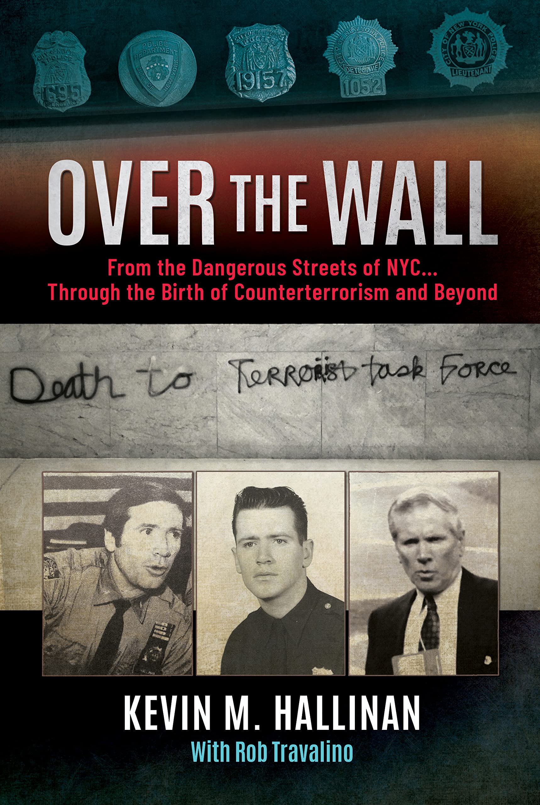 Over the Wall: From the Dangerous Streets of NYC…Through the Birth of ...