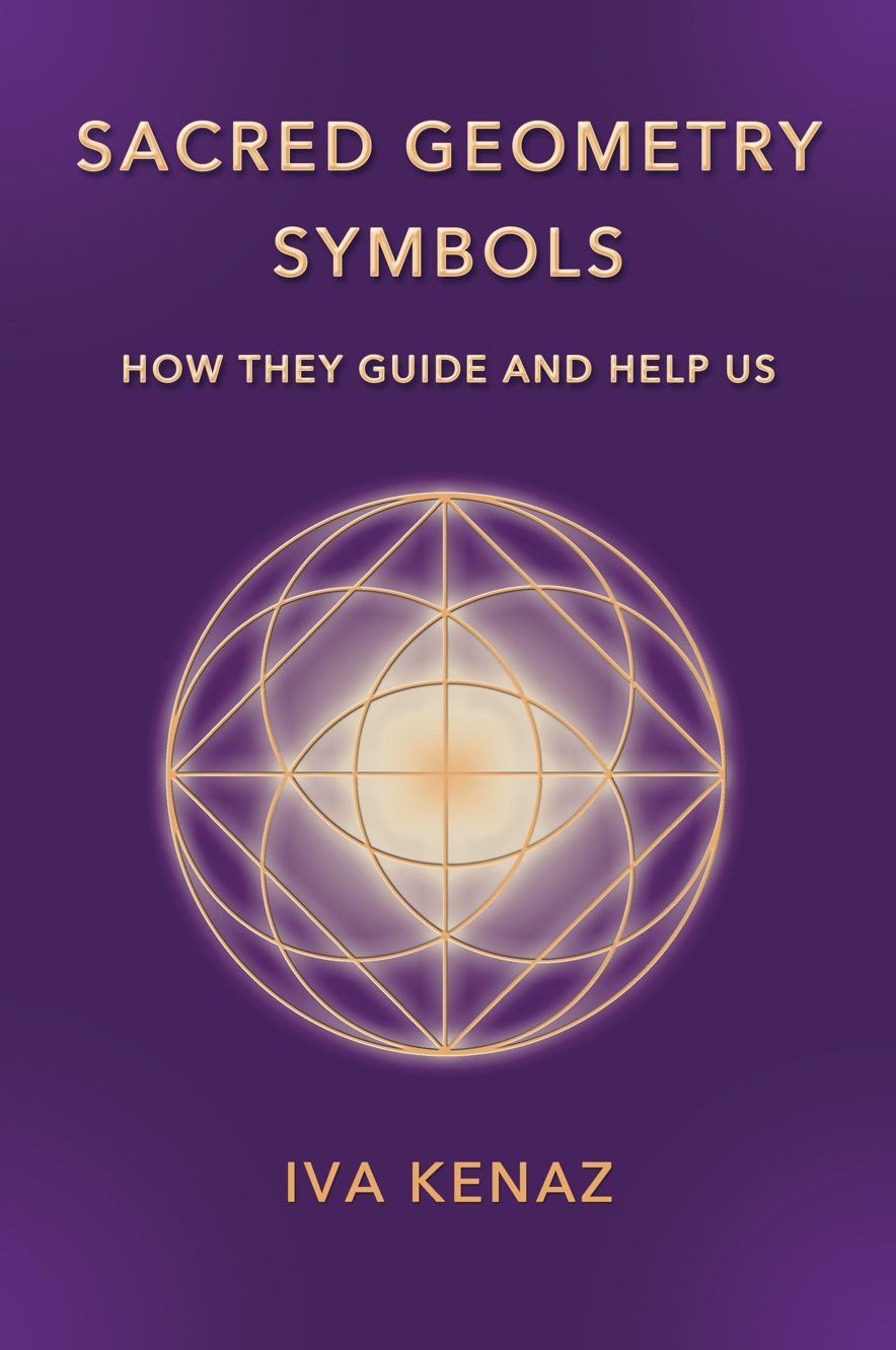 Sacred Geometry Symbols: How They Guide and Help Us by Iva Kenaz ...