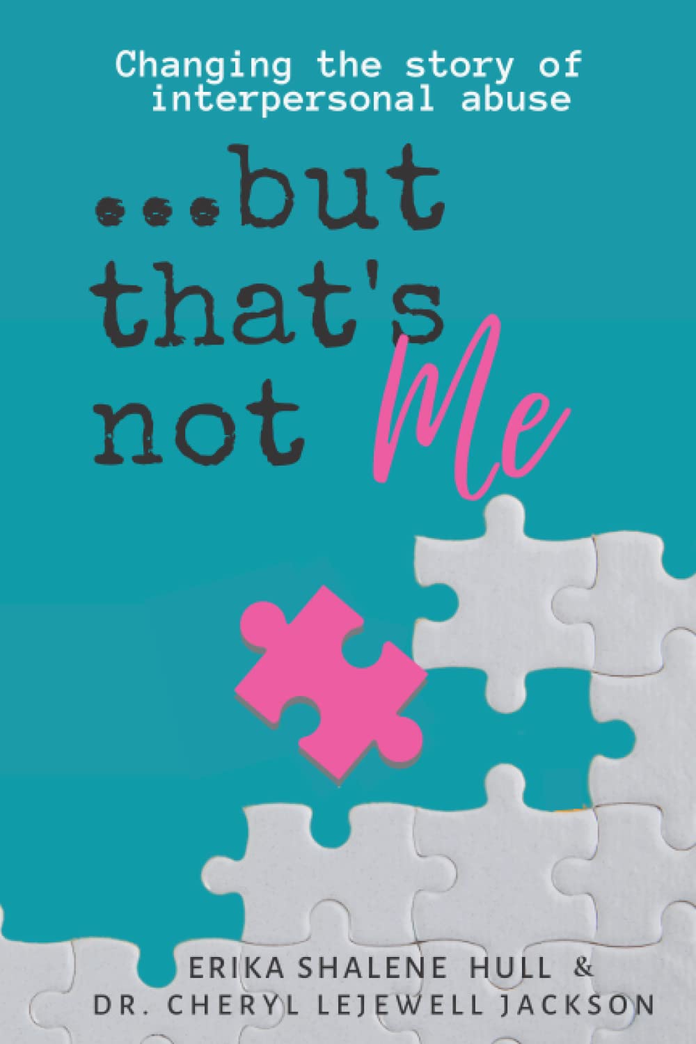 but that's not me.": Changing the Story of Interpersonal Abuse by Erika ...