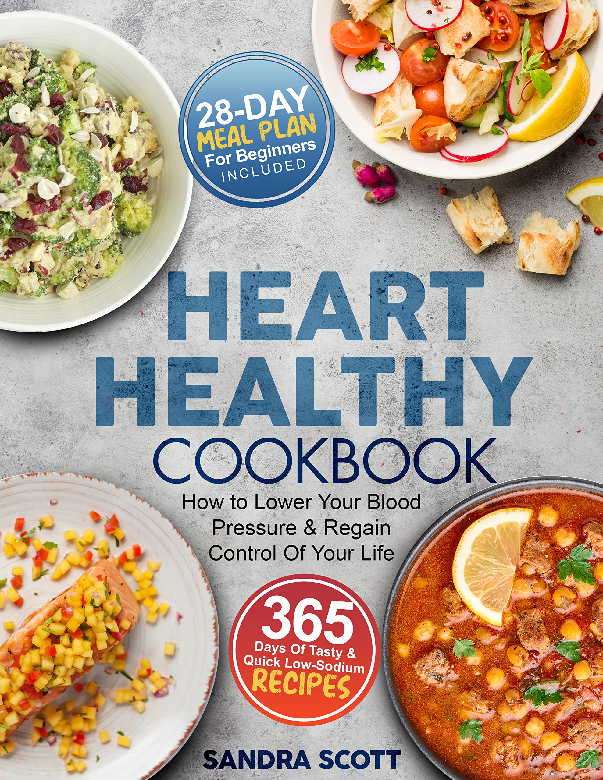 Heart Healthy Cookbook: Regain Control of Your Life with 1500 Days of Delicious & Quick Low ...