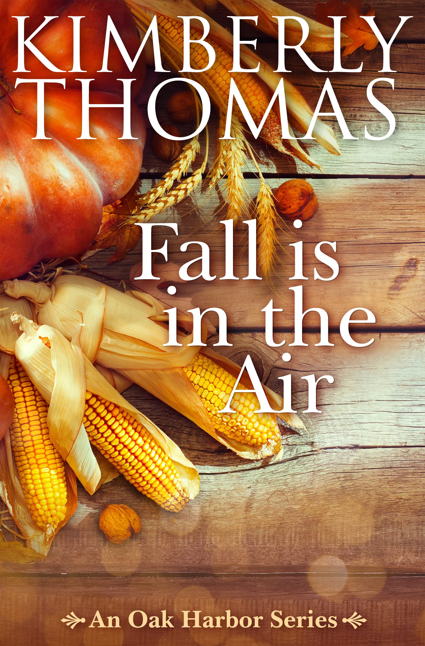 Fall is in the Air (Oak Harbor #5) by Kimberly Thomas | Goodreads