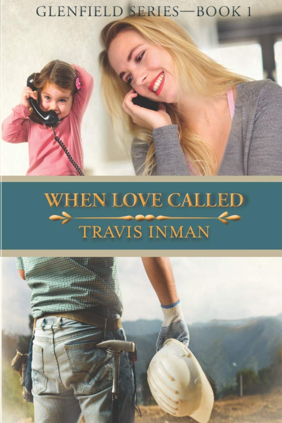 When Love Called (Glenfield Series) by Travis W. Inman | Goodreads