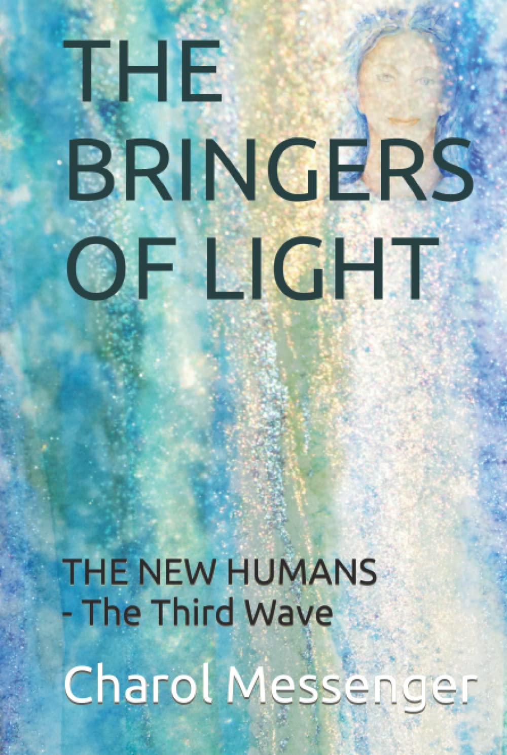 THE BRINGERS OF LIGHT: THE NEW HUMANS - The Third Wave by Charol ...