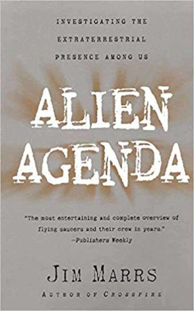 Alien Agenda: Investigating the Extraterrestrial Presence Among Us by ...