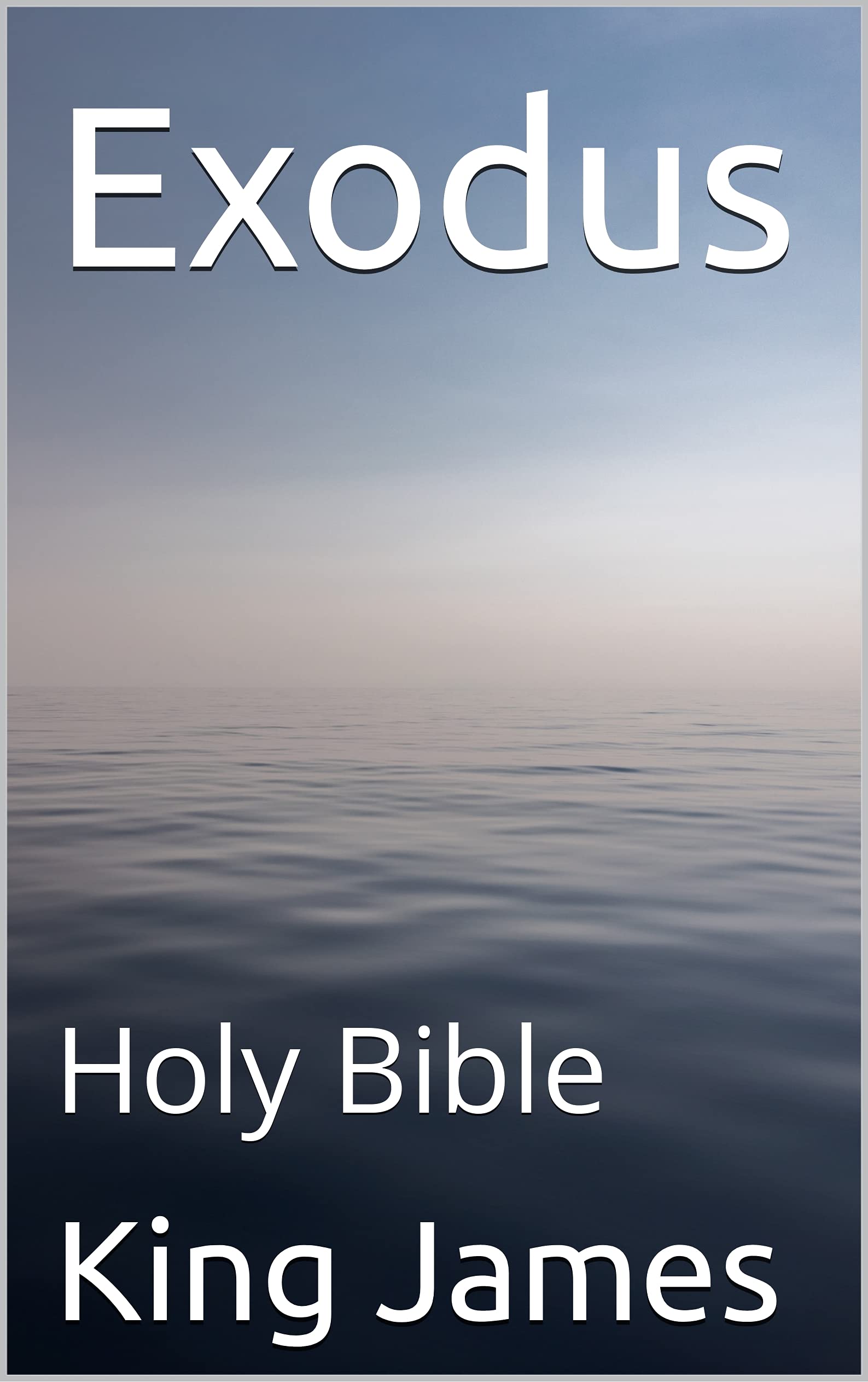 Exodus: Holy Bible (King James Bible Book 2) by King James | Goodreads