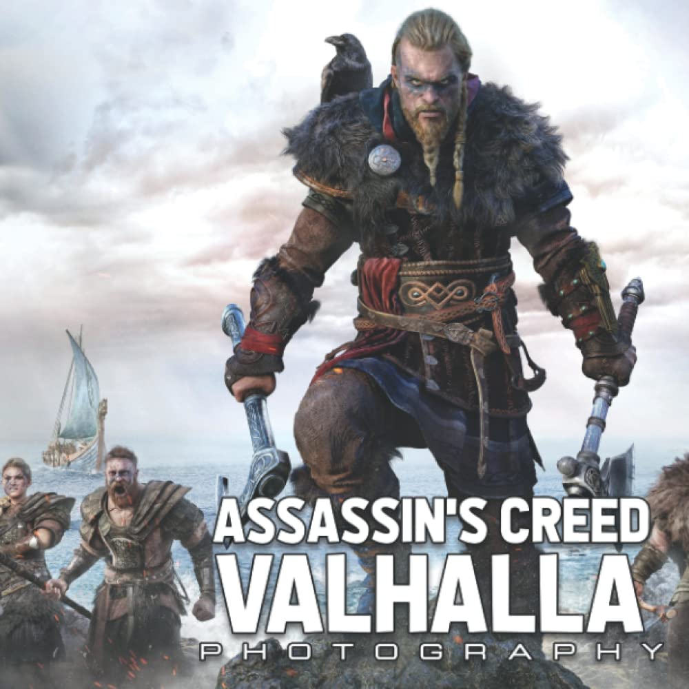 Assassin's Creed, Valhalla Photo Book: Compelling Photos Of Assassin's Creed, Valhalla ...