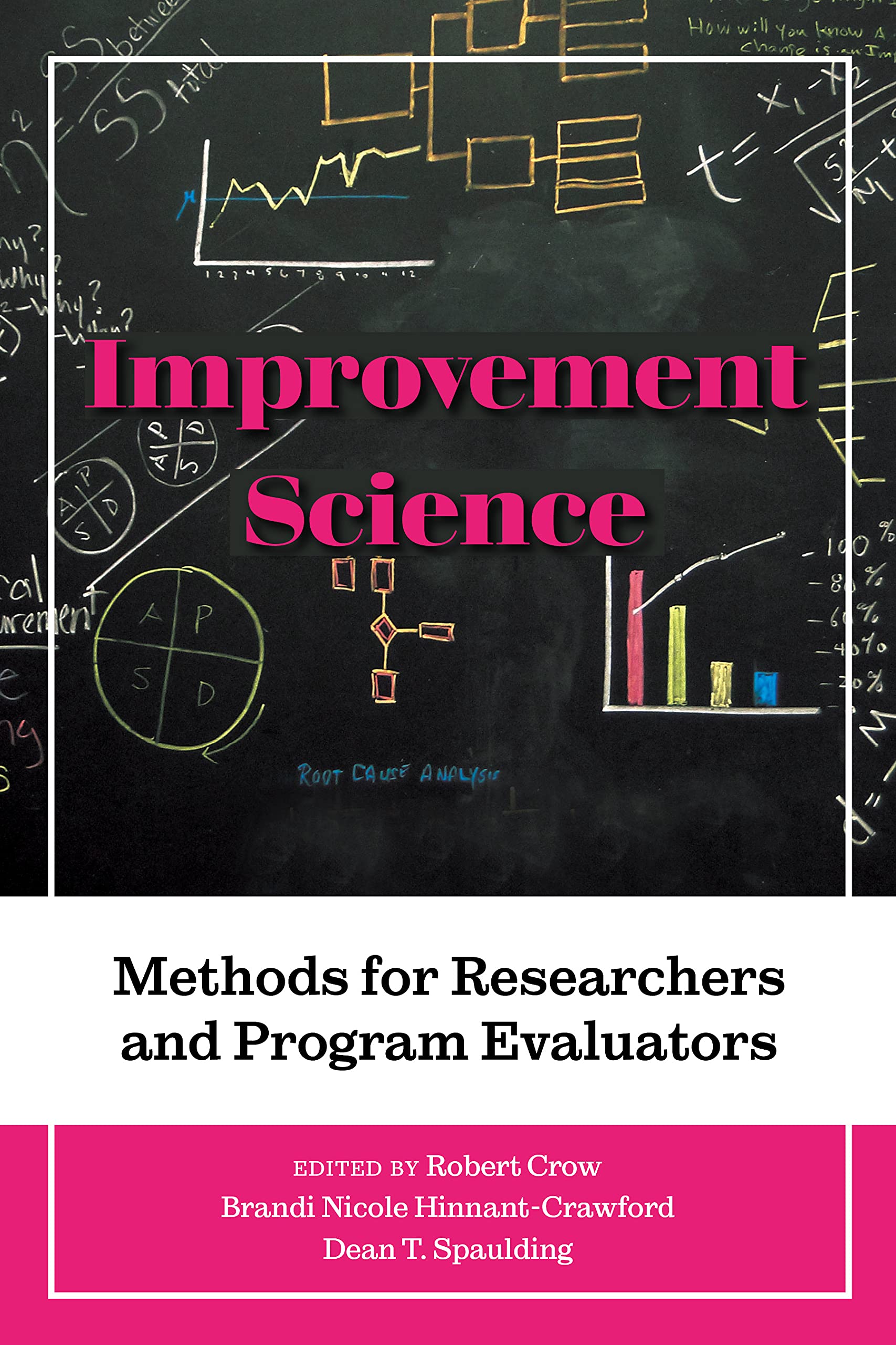 Improvement Science: Methods for Researchers and Program Evaluators by ...