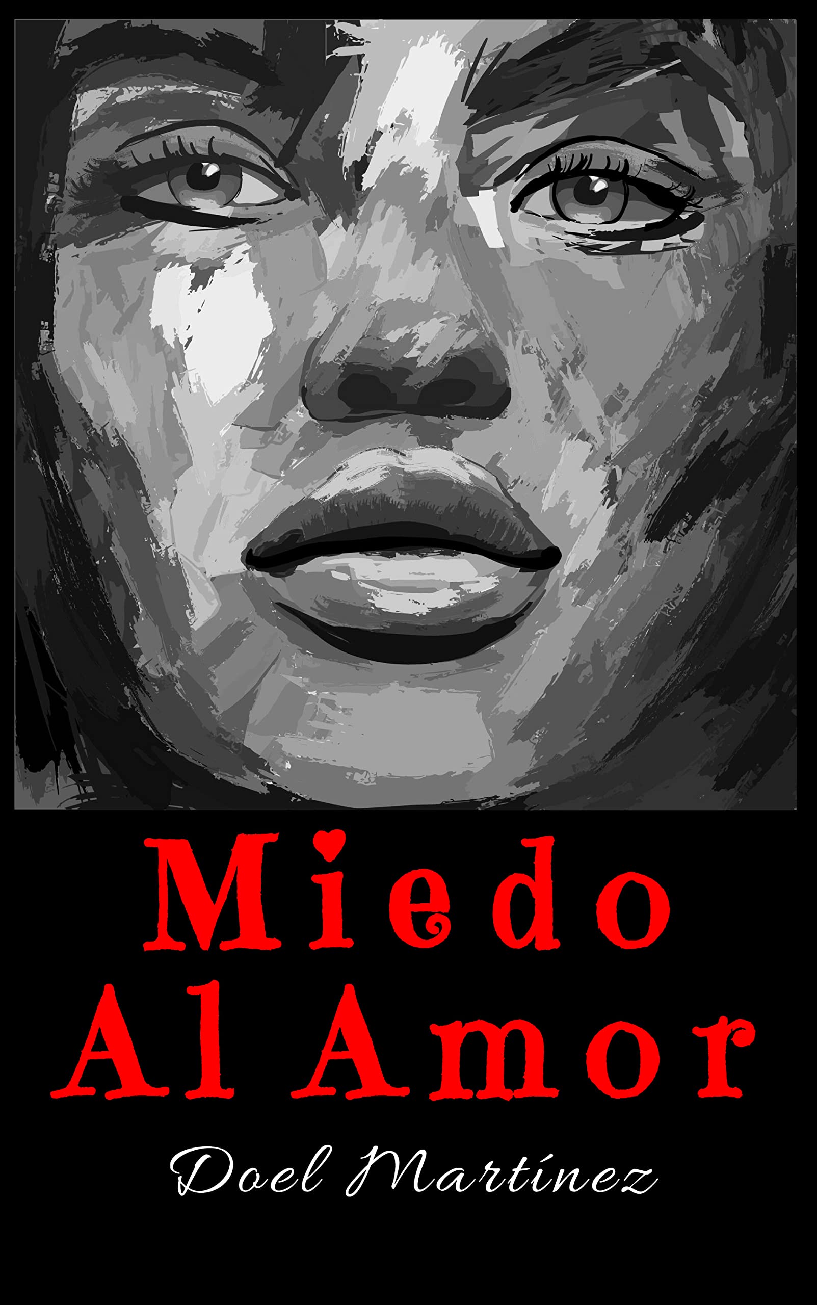 Miedo Al Amor (Spanish Edition) by Doel Martinez | Goodreads