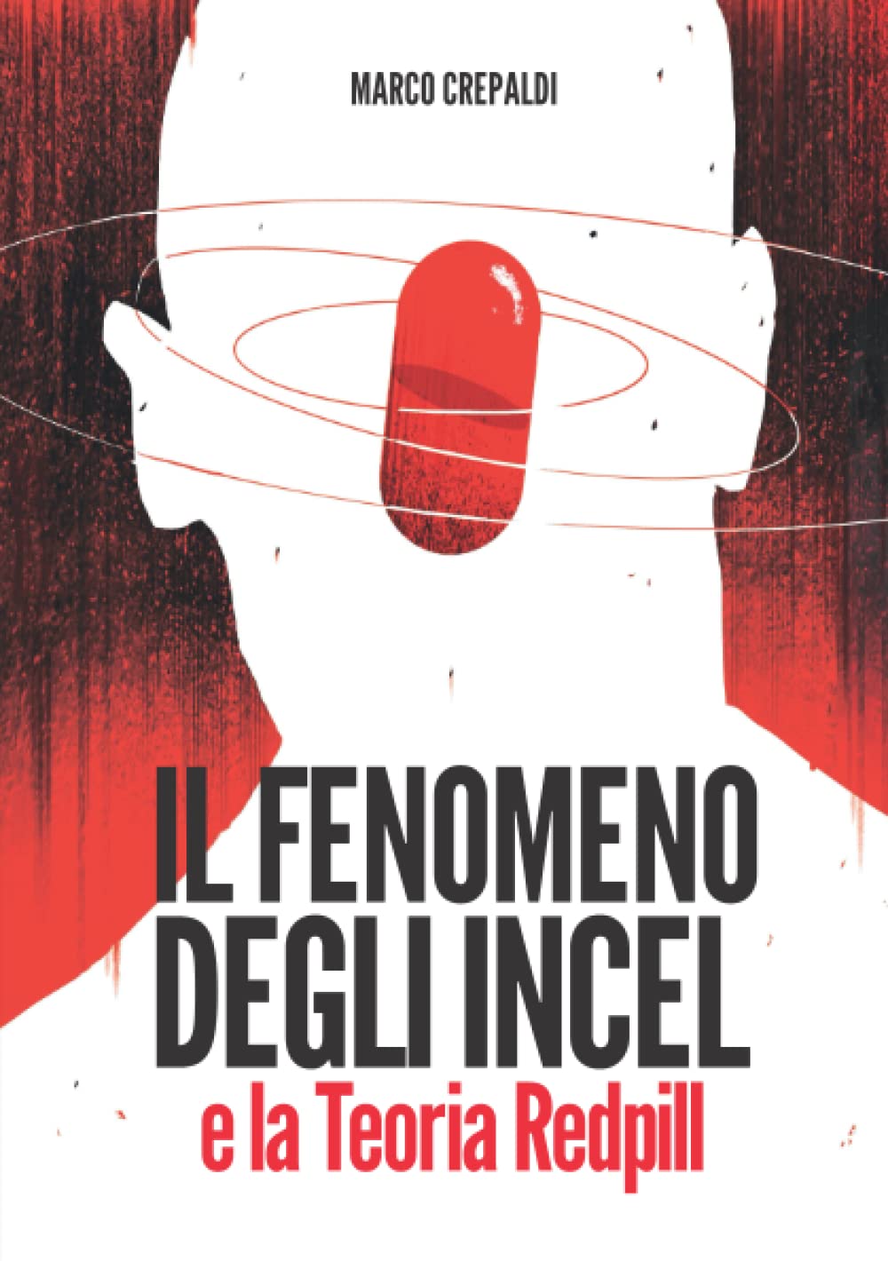 Il fenomeno degli incel e la Teoria Redpill by Marco Crepaldi | Goodreads