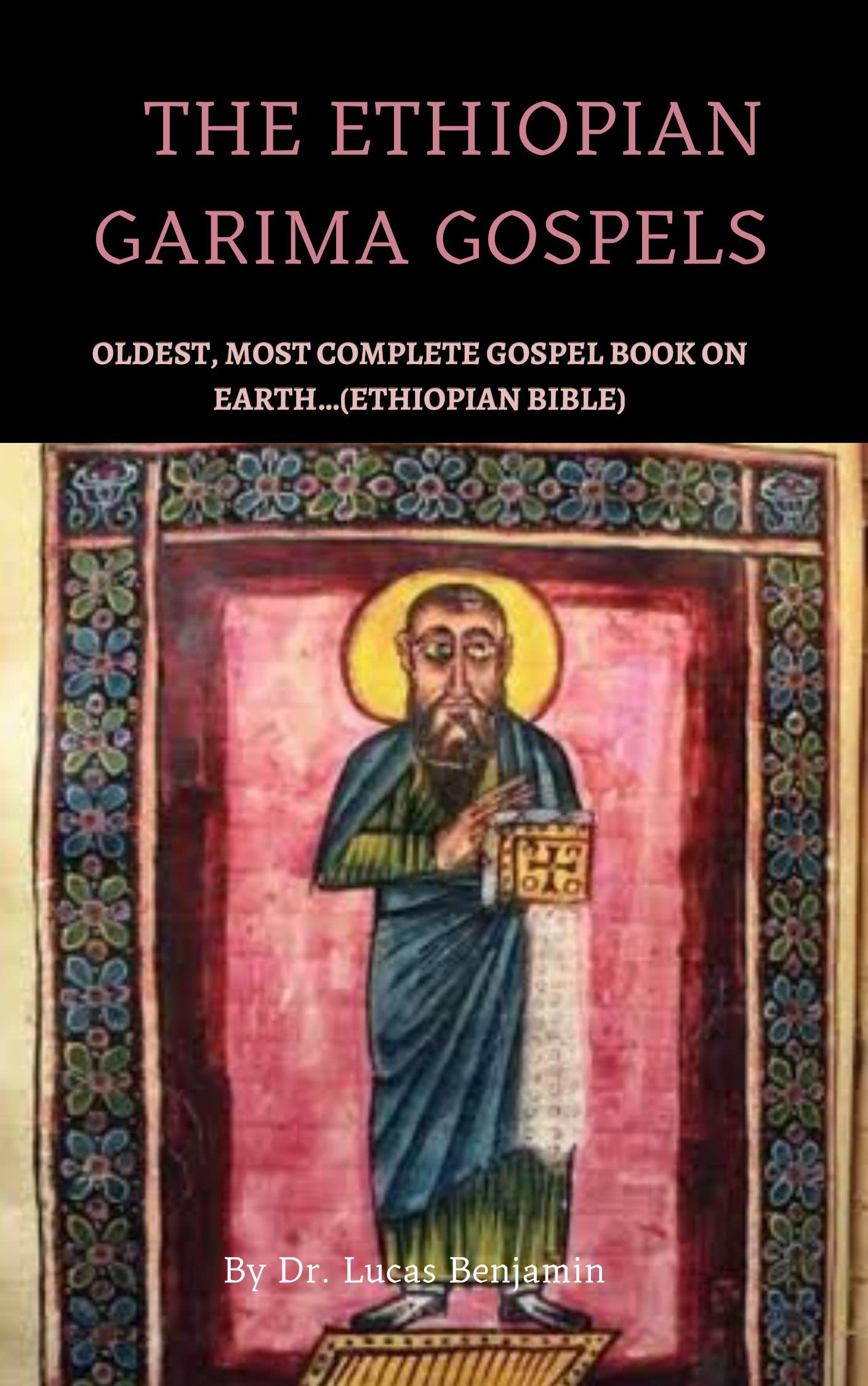 The Ethiopian Garima Gospels: Oldest, Most Complete Gospel Book On ...