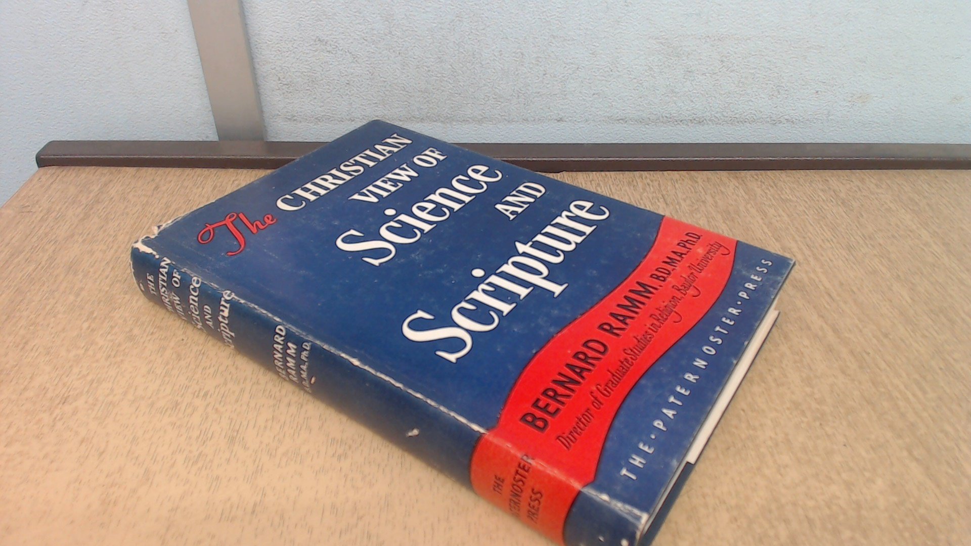 The Christian View of Science and Scripture by Bernard Ramm | Goodreads