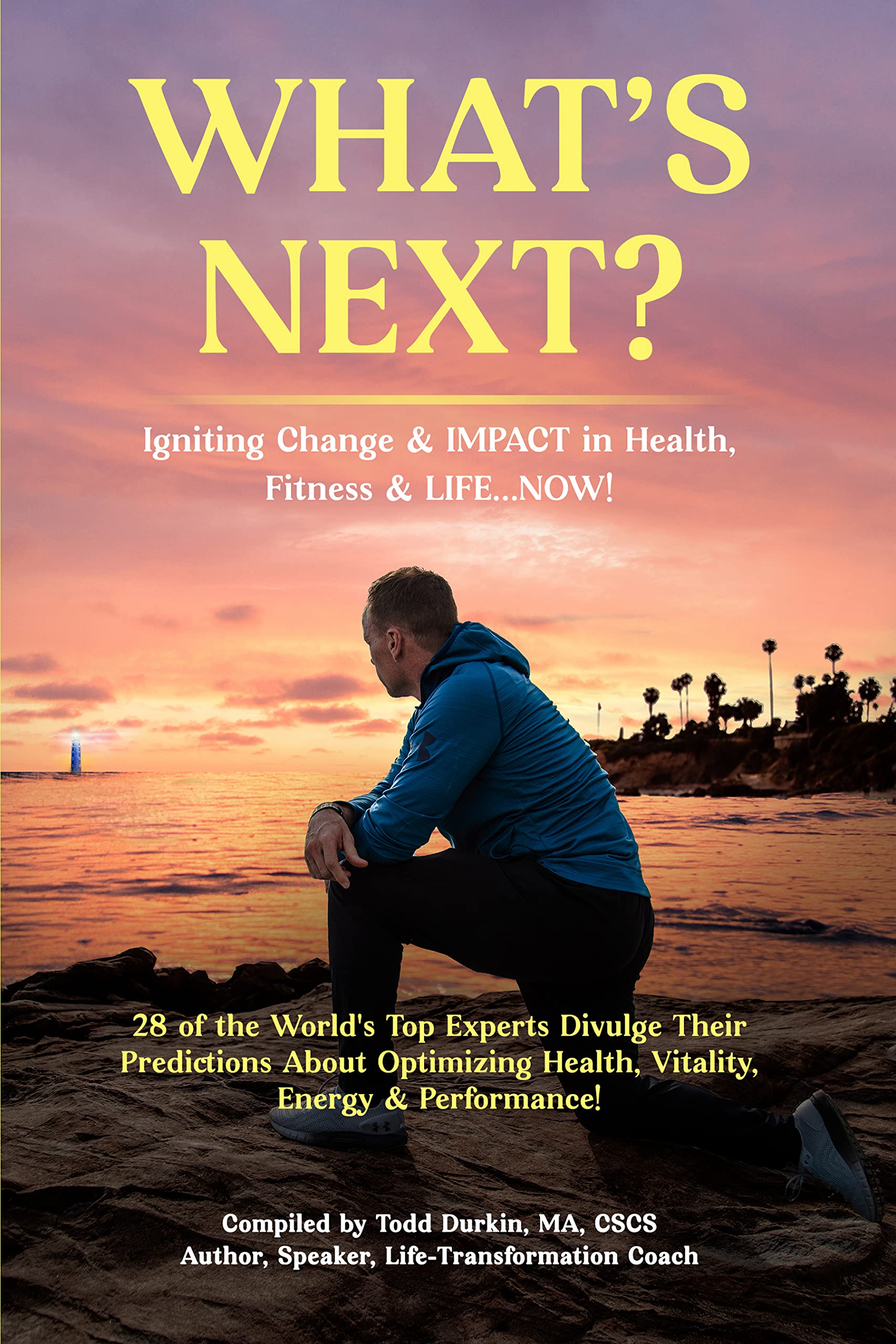WHAT'S NEXT?: Igniting Change & IMPACT in Health, Fitness & Life...NOW ...