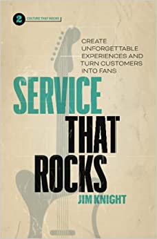 Service That Rocks by Jim Knight | Goodreads