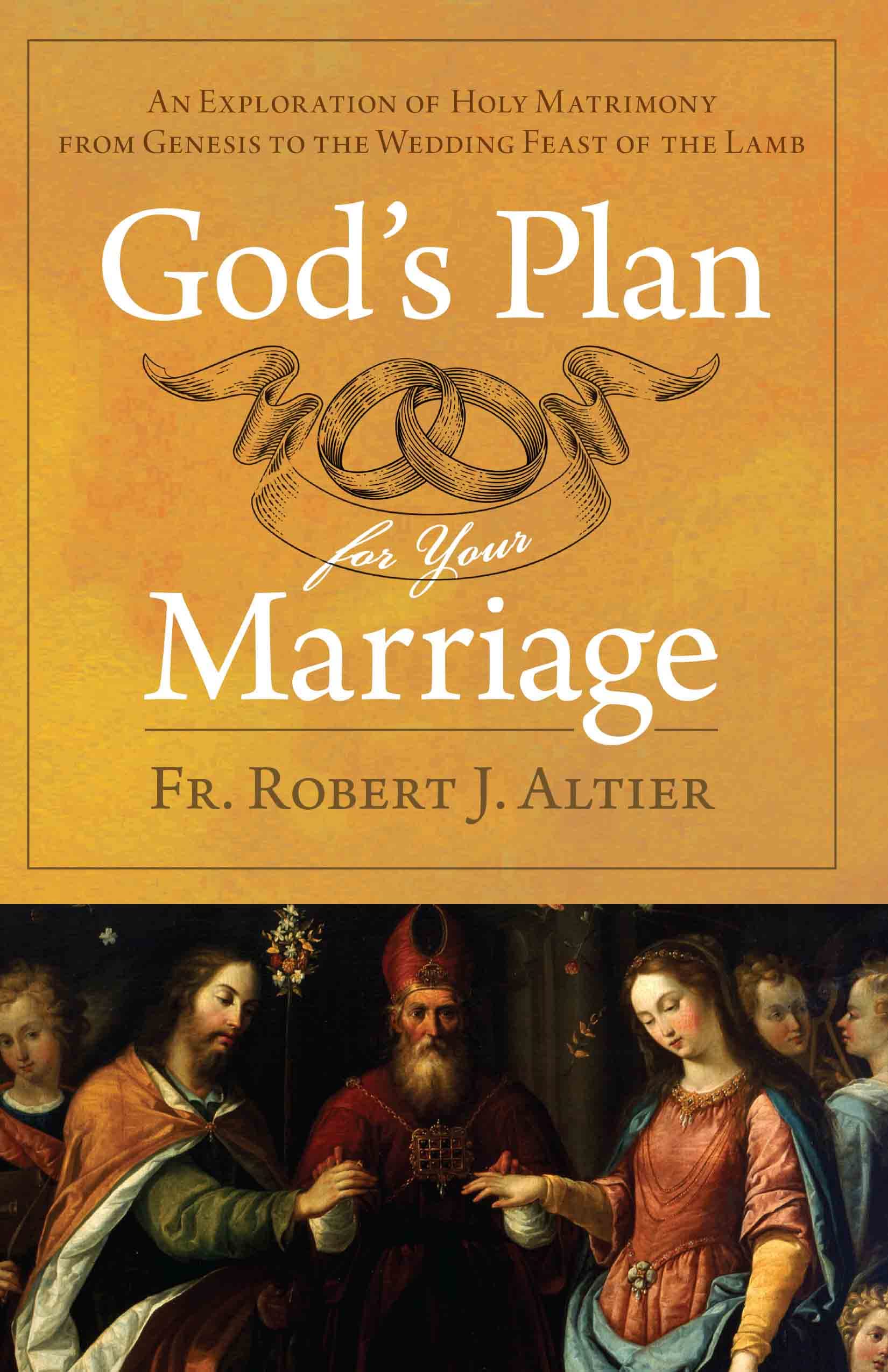 God’s Plan For Your Marriage: An Exploration of Holy Matrimony from ...