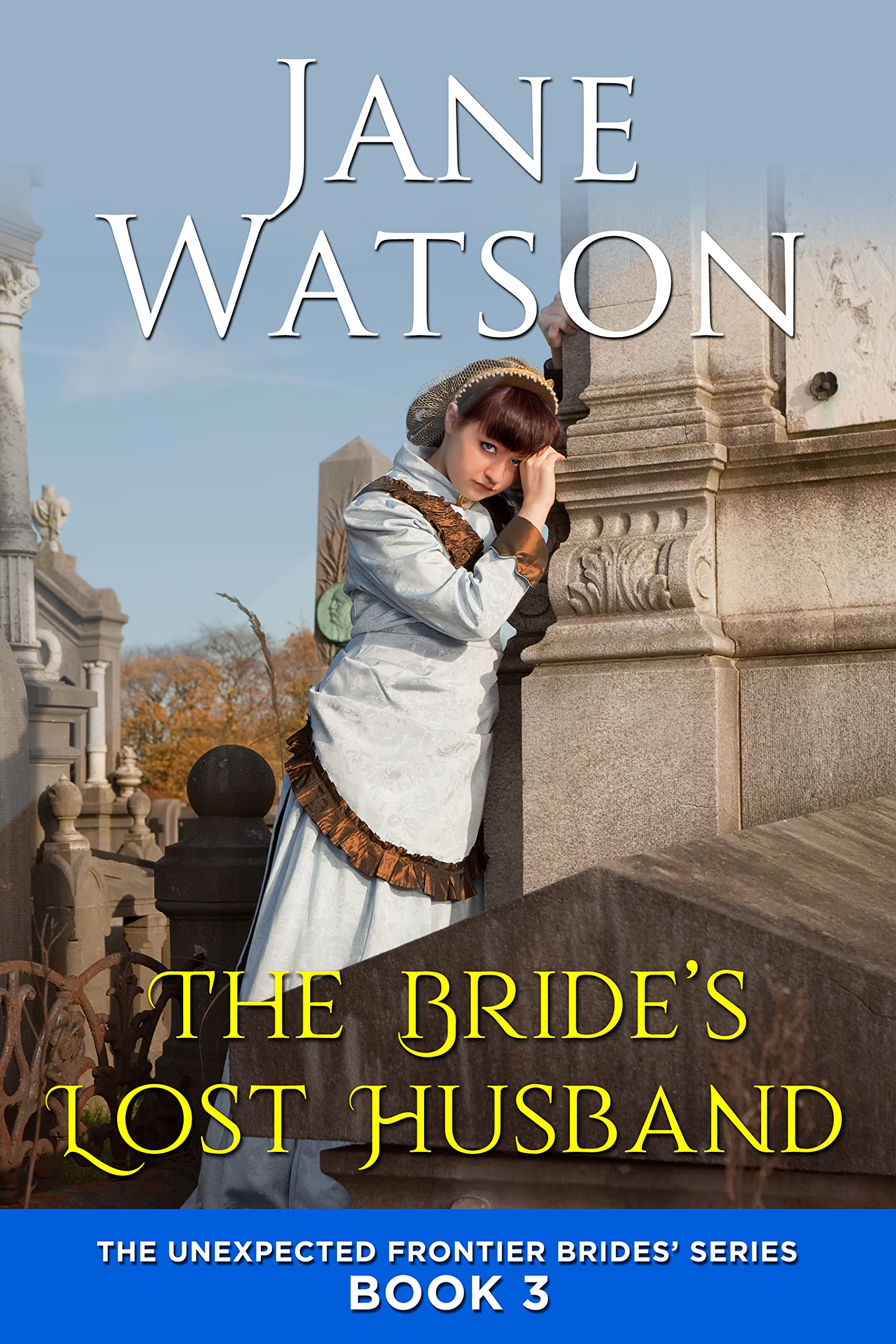 The Bride's Lost Husband - Book 3 The Unexpected Frontier Brides ...