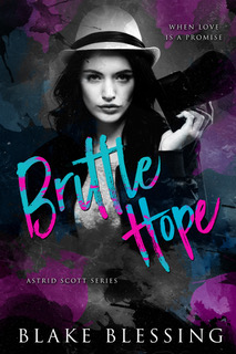 Brittle Hope (Astrid Scott, #5) by Blake Blessing | Goodreads