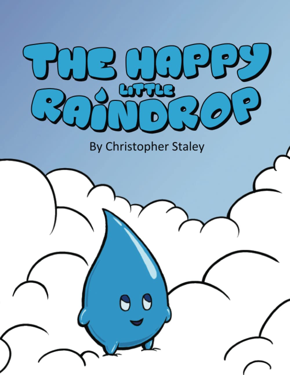 The Happy Little Raindrop by Christopher Staley | Goodreads