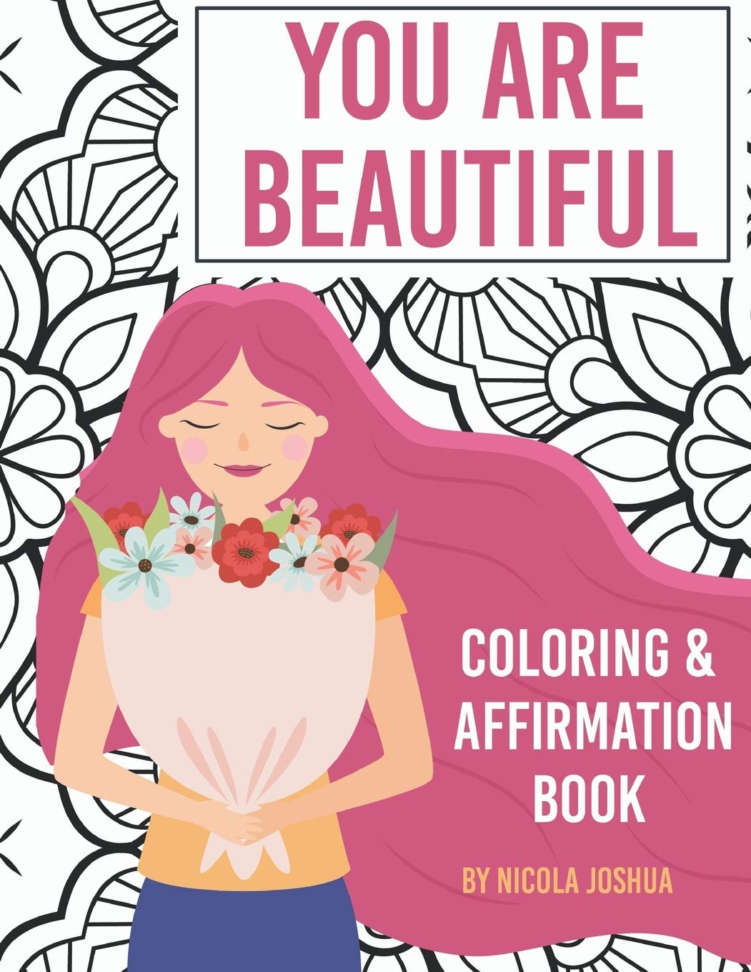 You Are Beautiful: Coloring & Affirmation Book: Relaxation ...