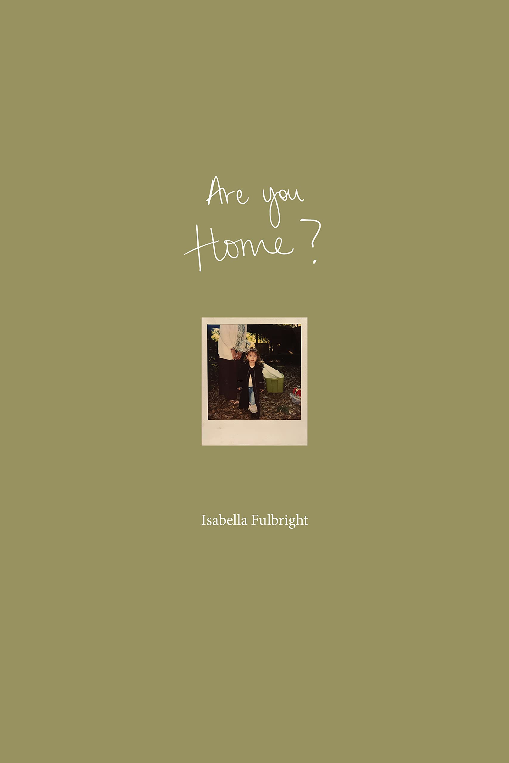 Are You Home? by Isabella Fulbright | Goodreads