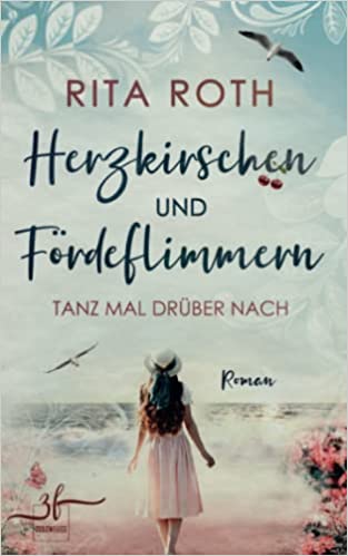 Herzkirschen und Fördeflimmern: Tanz mal drüber nach by Rita Roth ...