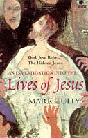 The Lives of Jesus (BBC Books) by Mark Tully | Goodreads