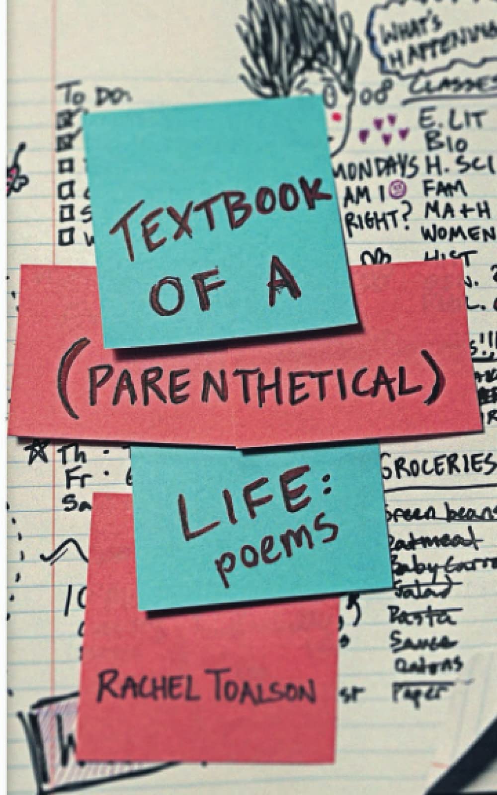 Textbook of a Parenthetical Life: Poems by Rachel Toalson | Goodreads