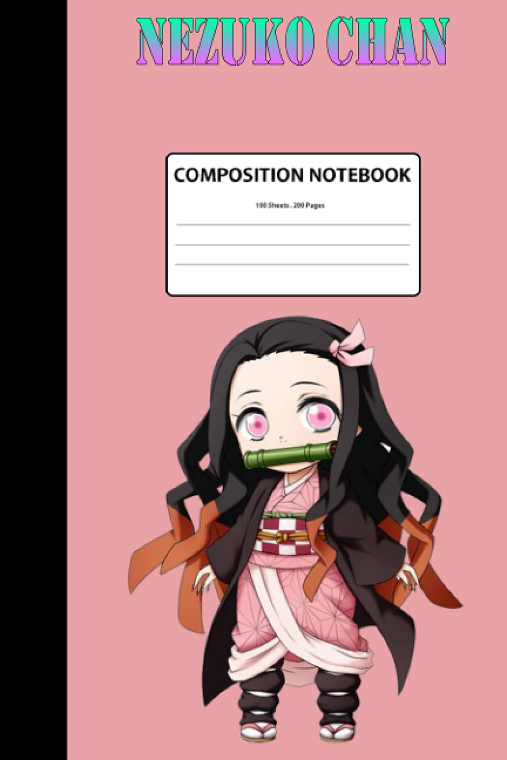 Nezuko Chan: Composition Notebook 100 Lined Pages 6 x 9 Notebook ...