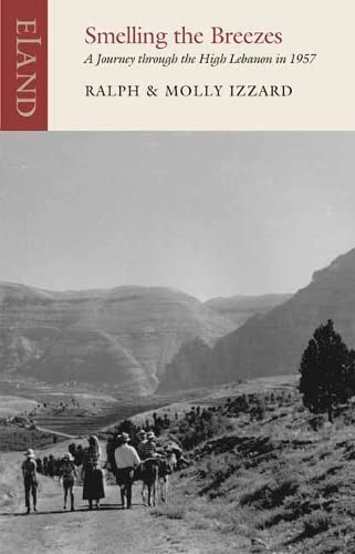 Smelling the Breezes: A Journey through the High Lebanon in 1957 by ...