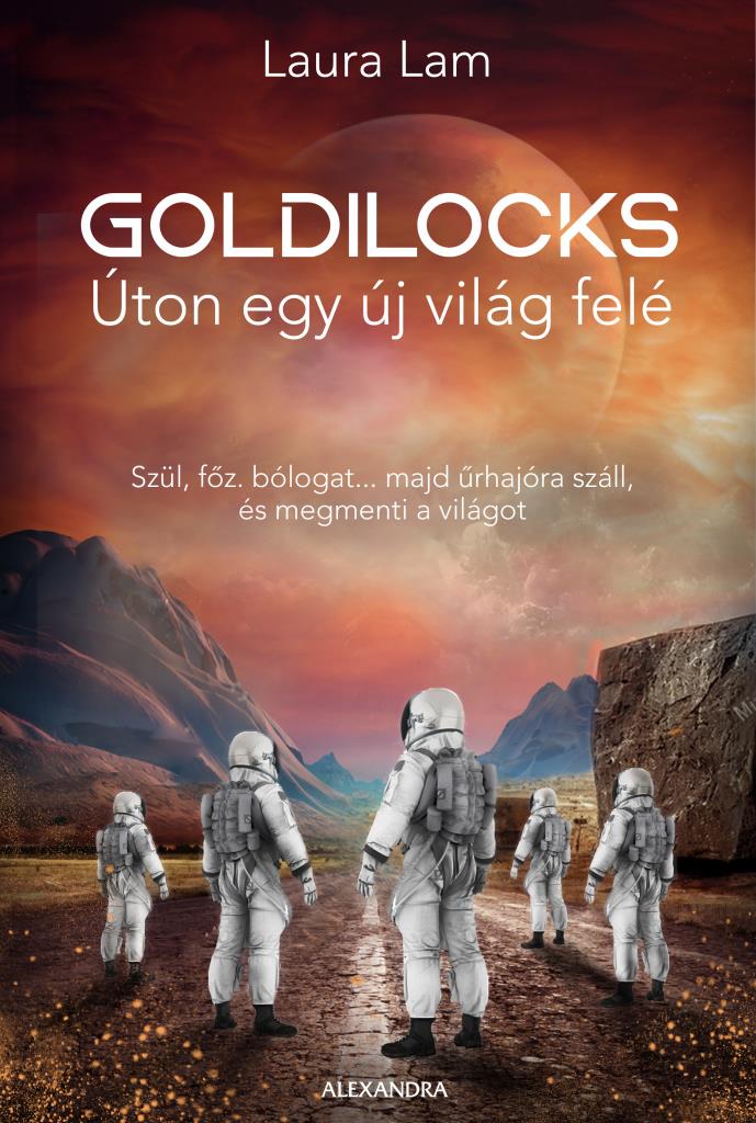 Goldilocks: Úton egy új világ felé by L.R. Lam | Goodreads