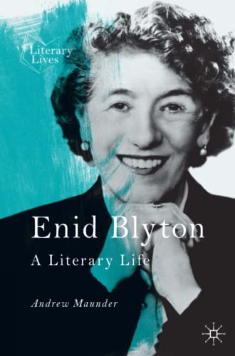 Enid Blyton: A Literary Life by Andrew Maunder | Goodreads