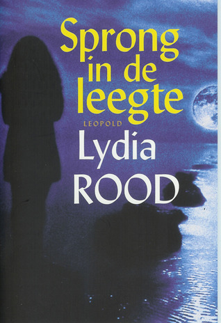 Sprong in de leegte by Lydia Rood | Goodreads