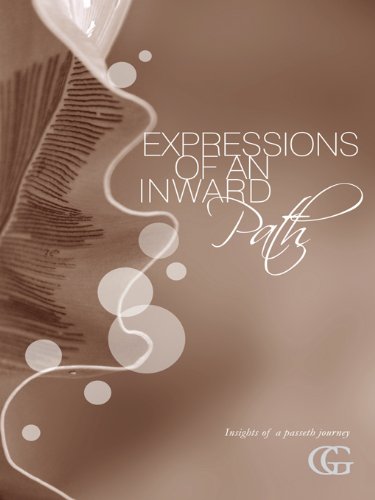 Expressions of an Inward Path: Insights of a Passeth Journey by G.G ...