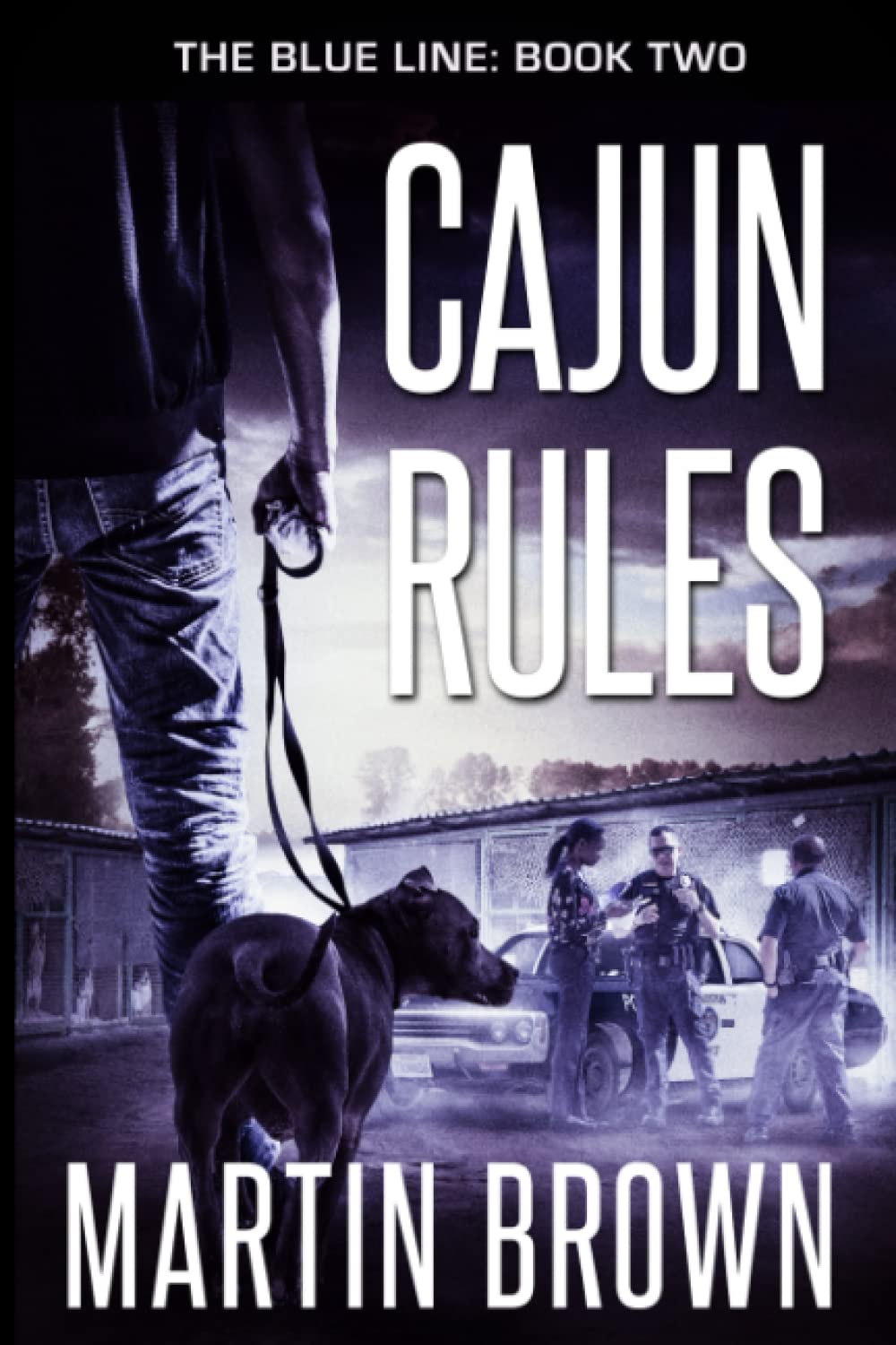 Cajun Rules: The Blue Line: Book 2: Police Procedural by Martin Brown ...