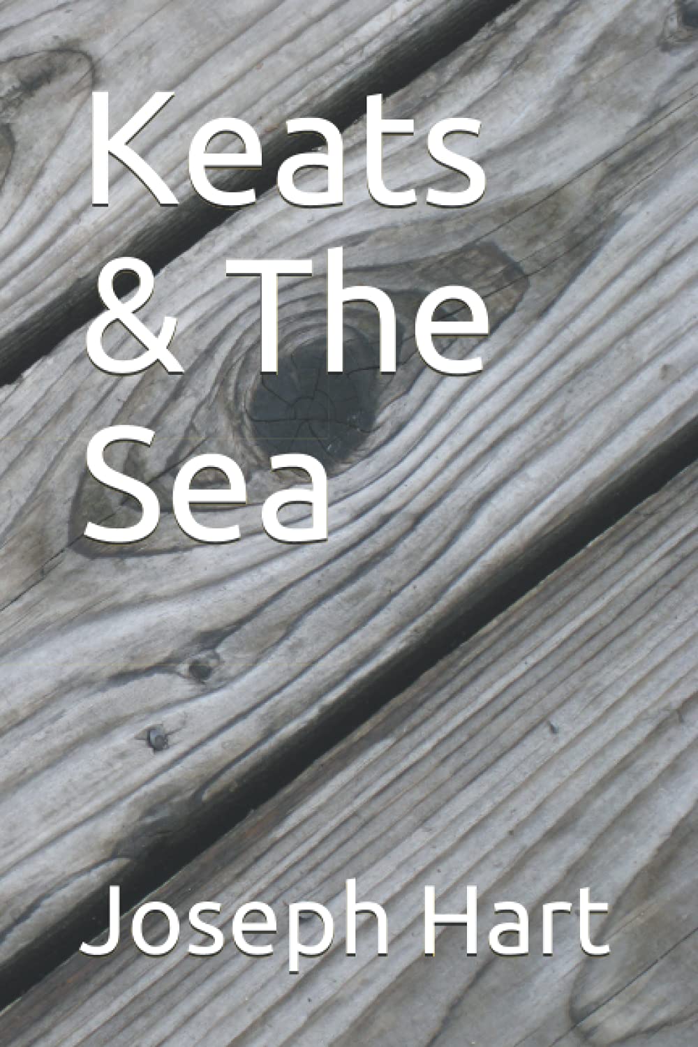 Keats & The Sea by Joseph Hart | Goodreads