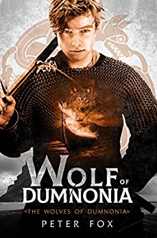 Wolf of Dumnonia (The Wolves of Dumnonia #3) by Peter Fox | Goodreads