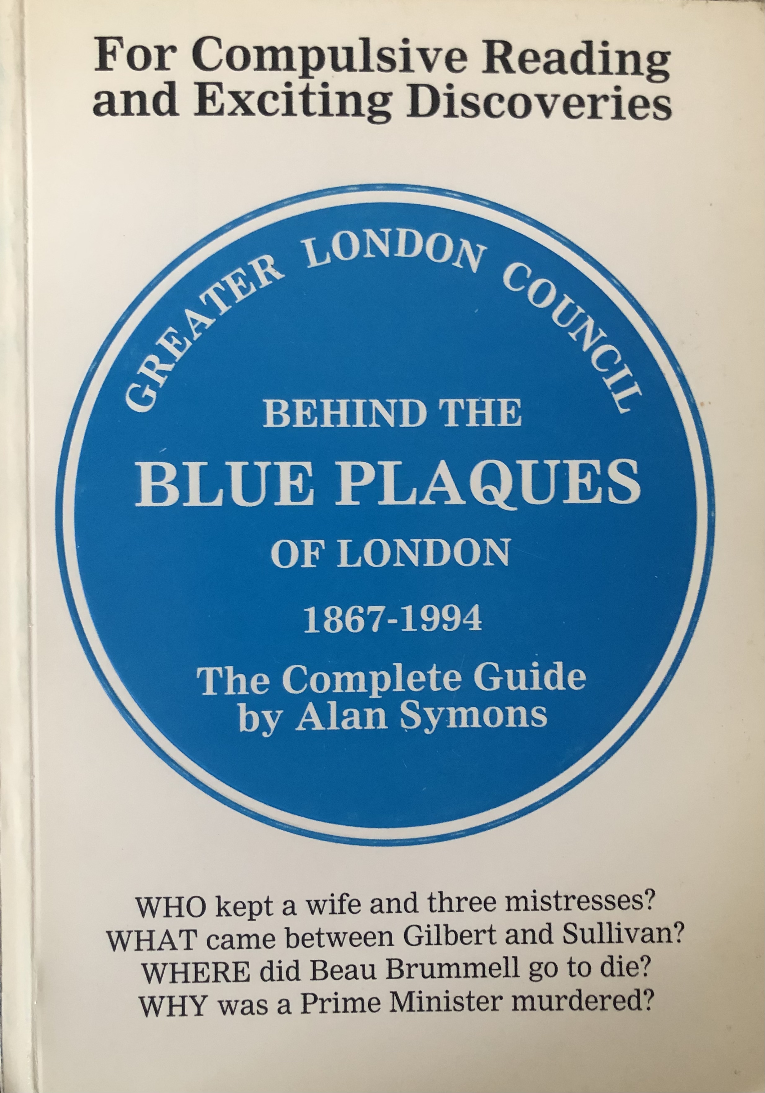 Behind the Blue Plaques of London (1867-1994): The Complete Guide by ...