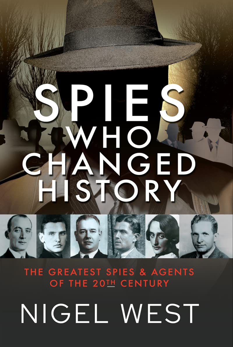 Spies Who Changed History: The Greatest Spies & Agents of the 20th ...