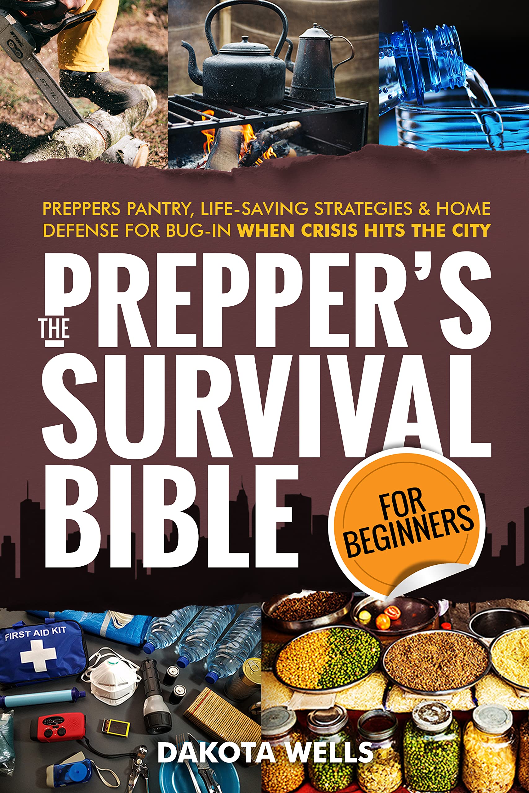 The Prepper's Survival Bible For Beginners: Preppers Pantry, Life ...