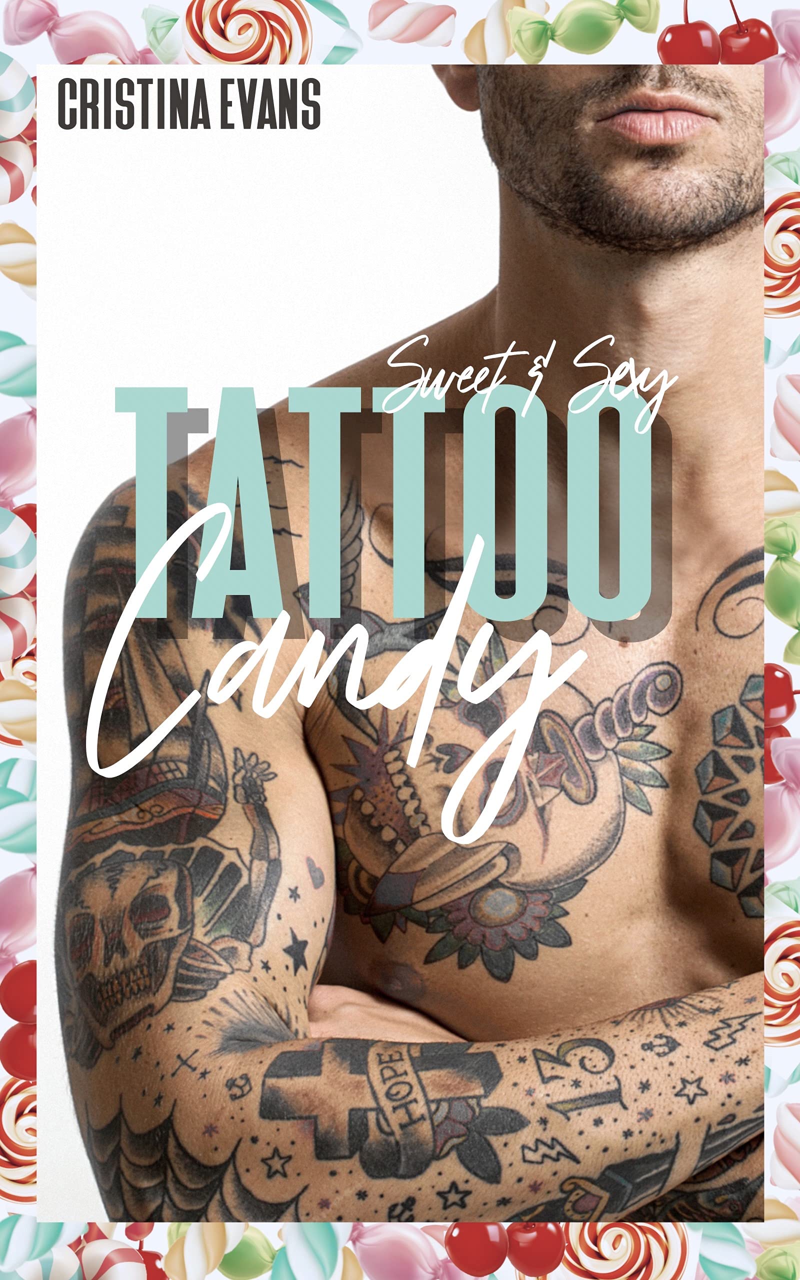 Tattoo Candy: Sweet & Sexy (Candy Reihe) by Cristina Evans | Goodreads