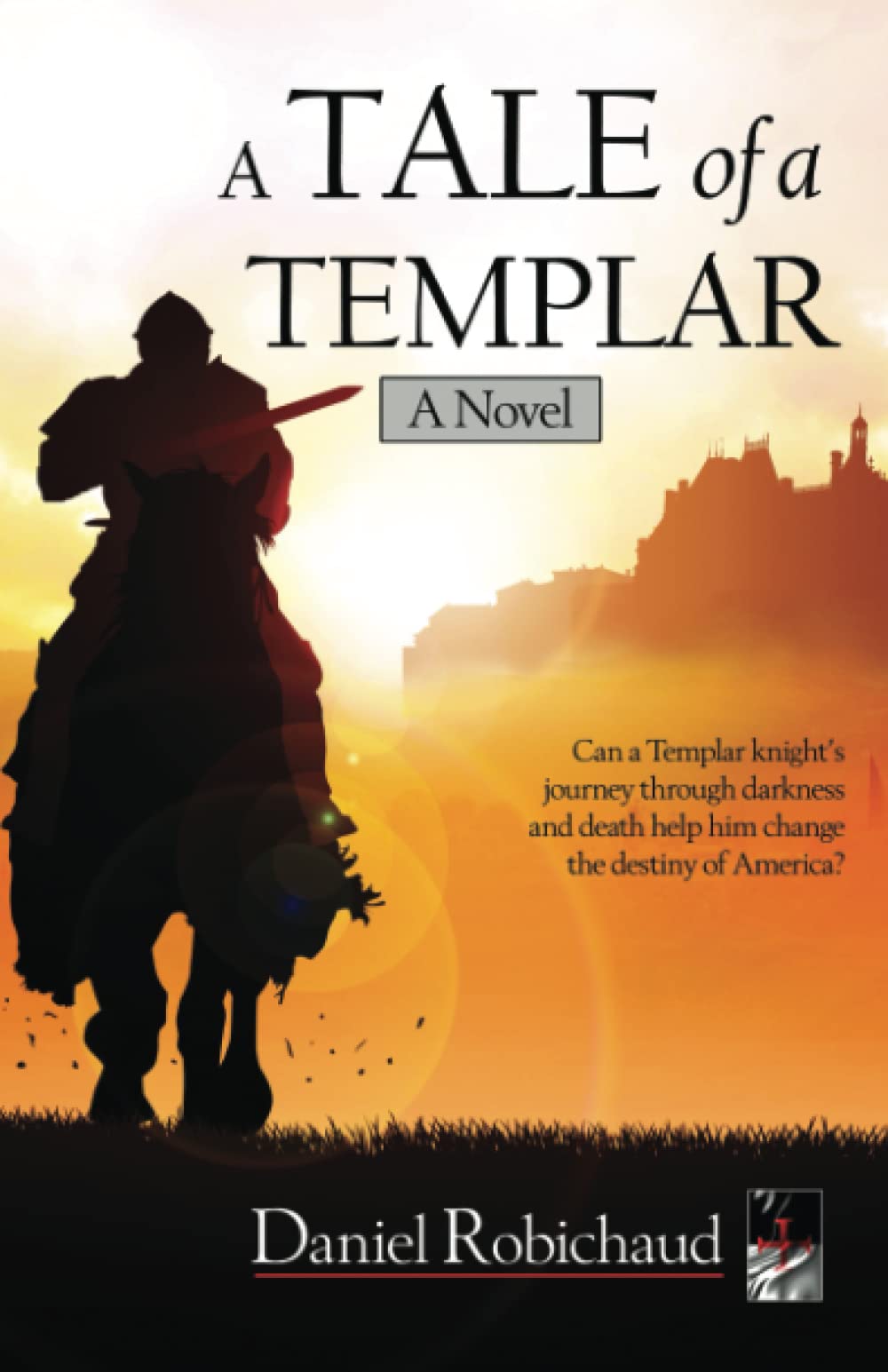 A Tale Of A Templar by Daniel Robichaud | Goodreads