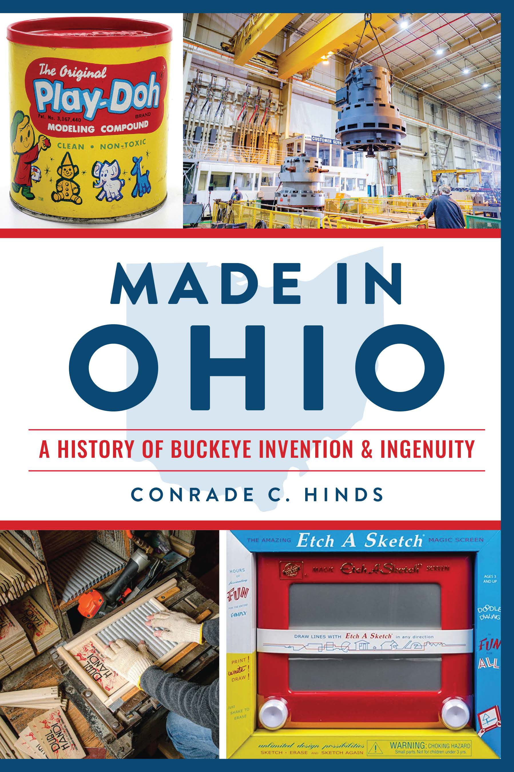 Made in Ohio: A History of Buckeye Invention Ingenuity by Conrade C ...