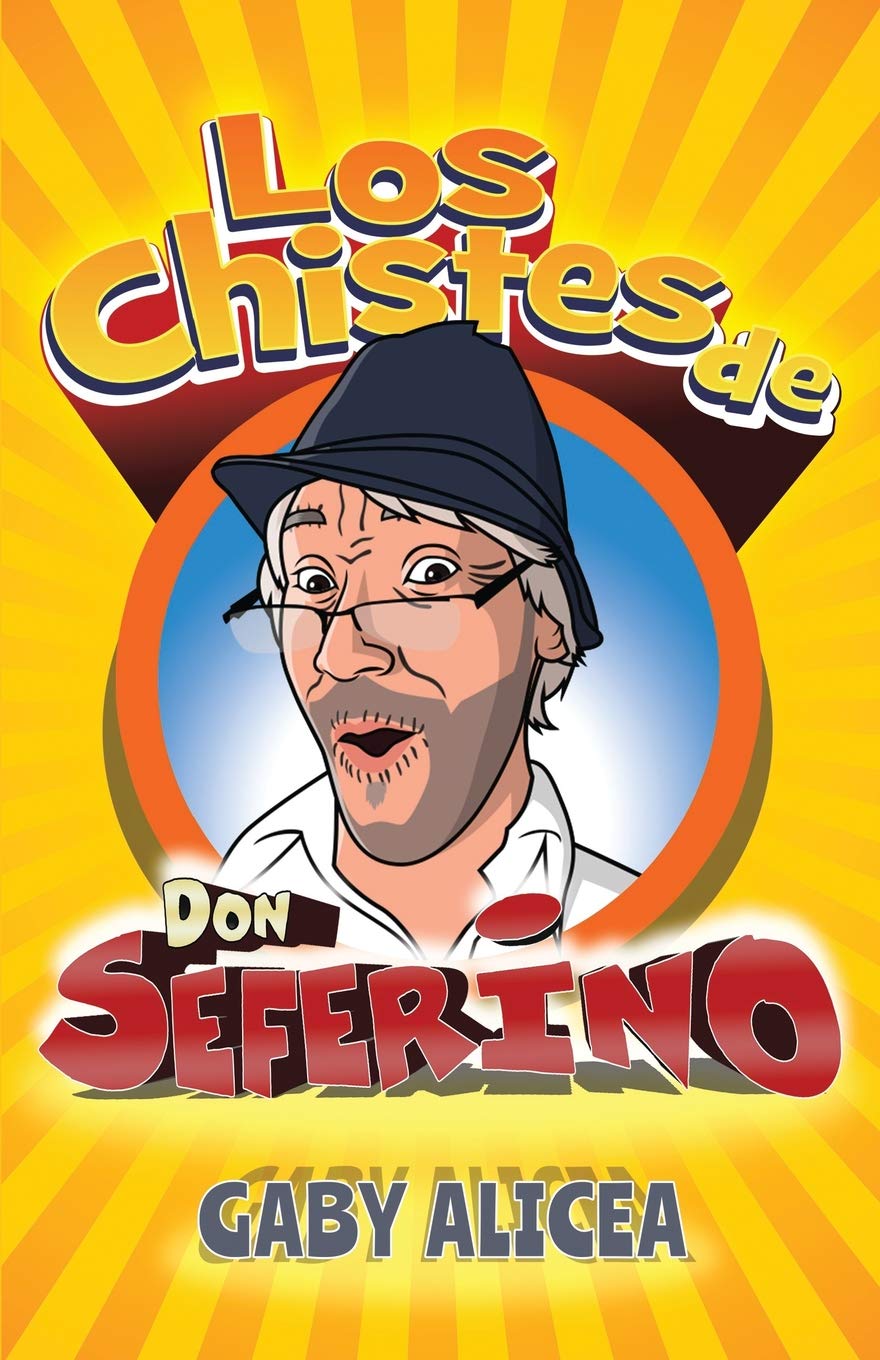 Los Chistes de Don Seferino: Volumen 2 by Gabriel Alicea | Goodreads