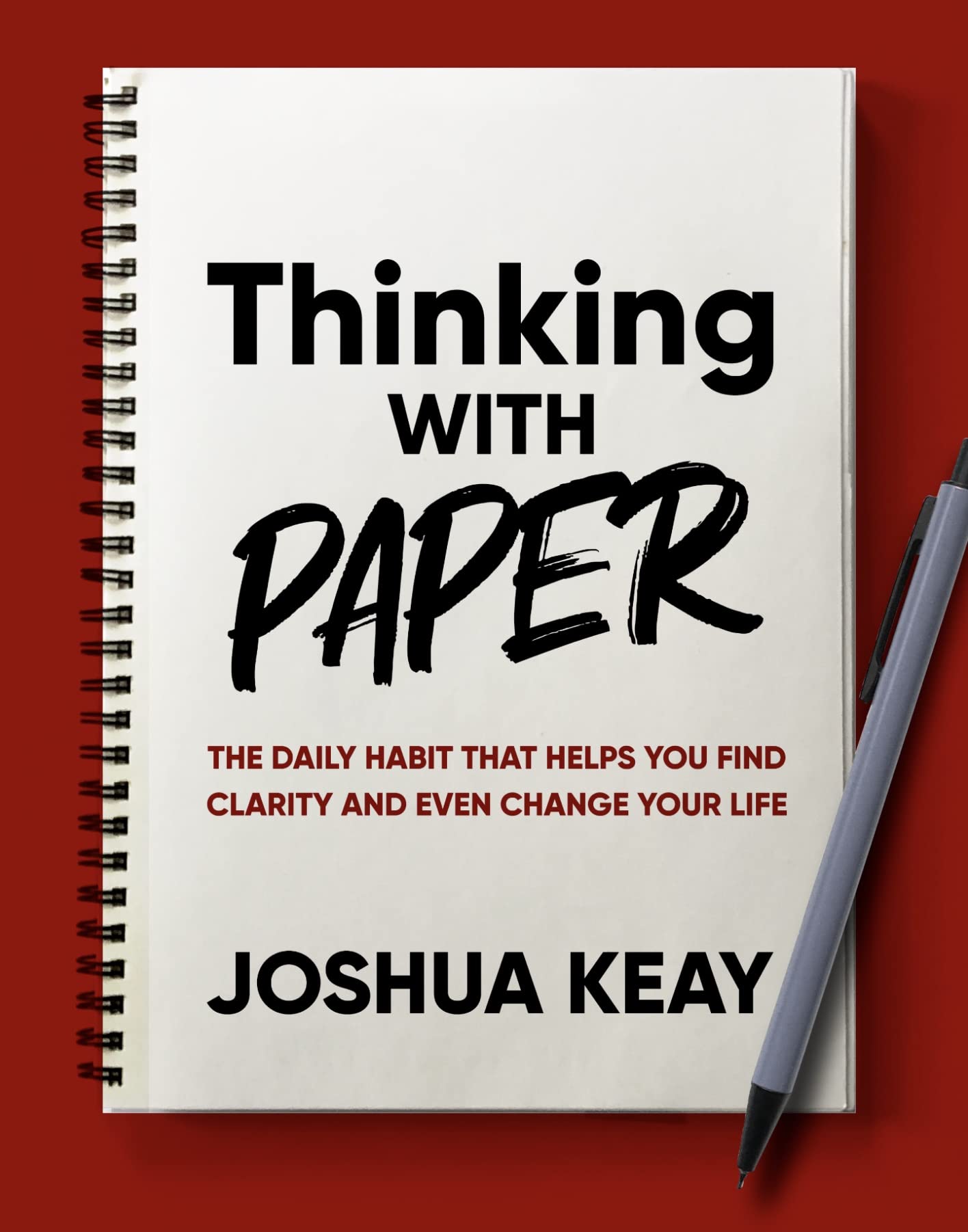 Thinking with Paper: The daily habit that helps you find clarity and ...