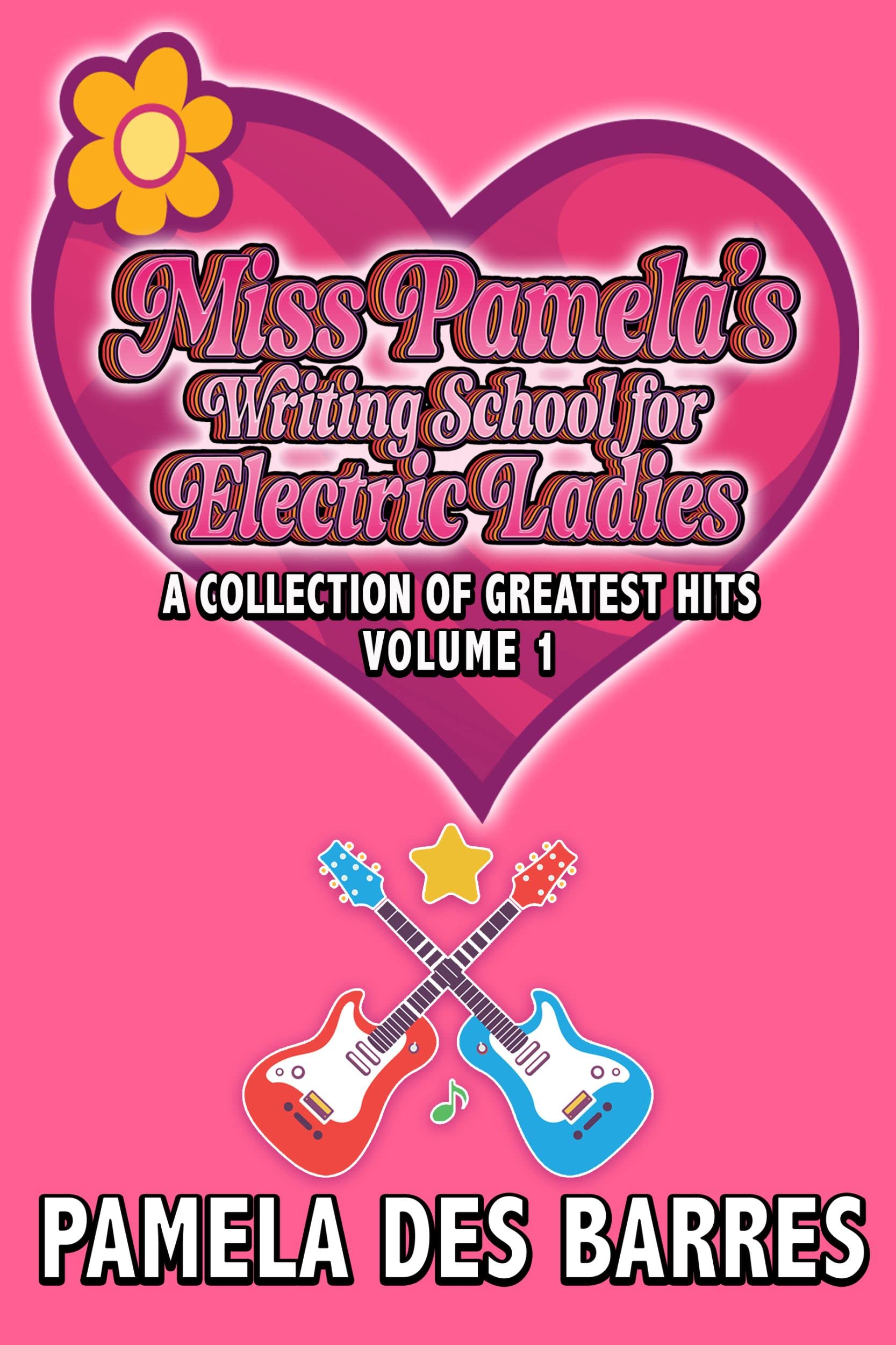Miss Pamela's Writing School for Electric Ladies by Pamela Des Barres ...