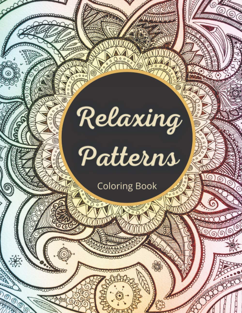 Relaxing Patterns Coloring Book: Adult Coloring Book With Relaxing ...